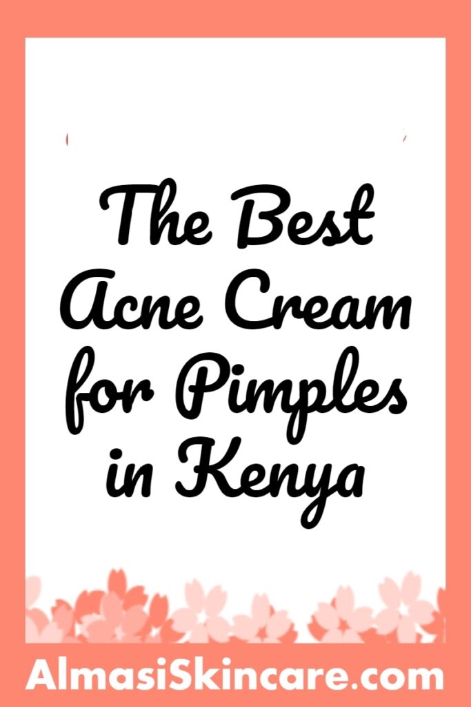 The Best Acne Cream for Pimples in Kenya - Almasi Skincare